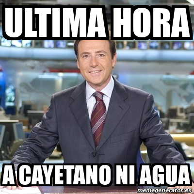 Meme Matias Prats - ULTIMA HORA A CAYETANO NI AGUA - 32411118