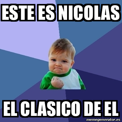 Meme Bebe Exitoso - Este es nicolas el clasico de el - 32414031