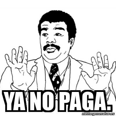 Meme Ay Si - Ya no paga. - 32414313