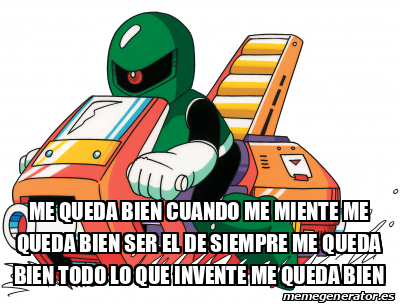 Meme Personalizado - Me queda bien cuando me miente Me queda bien ser ...