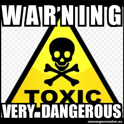 Meme Personalizado - W a r N i N g Very dangerous - 32415108