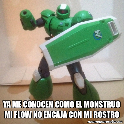 Meme Personalizado - Ya me conocen como el monstruo Mi flow no encaja ...