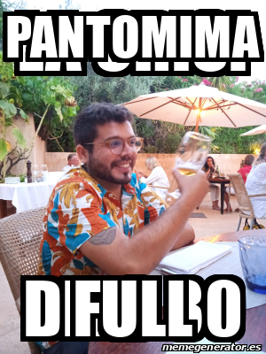 Meme Personalizado - Pantomima Full - 32415220