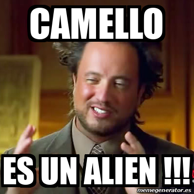 Meme Ancient Aliens - Camello Es un Alien !!! - 32416356
