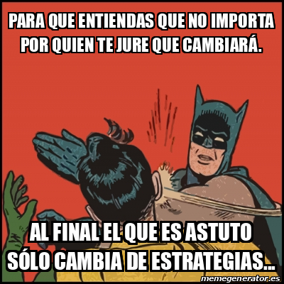 Meme Batman slaps Robin - Para que entiendas que no importa por quien ...