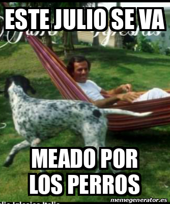 Meme Personalizado - Este julio se va Meado por los perros - 32417054