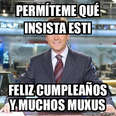 Meme Matias Prats - PERMÍTEME QUÉ INSISTA ESTI FELIZ CUMPLEAÑOS Y ...
