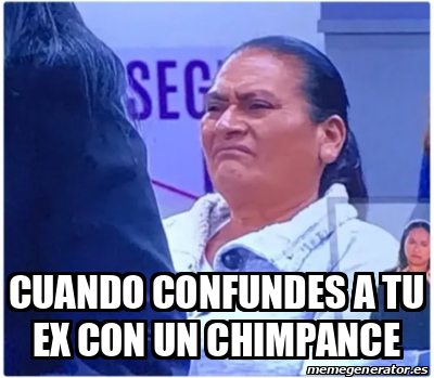 Meme Personalizado - Cuando confundes a tu ex con un chimpance - 32419467