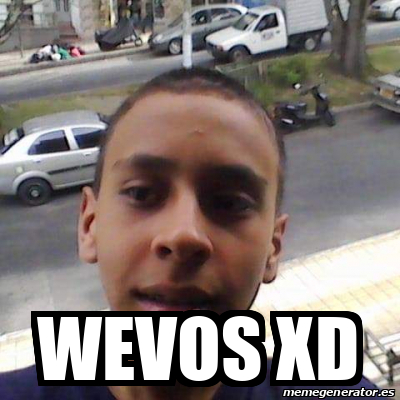 Meme Personalizado - Wevos xD - 32421052