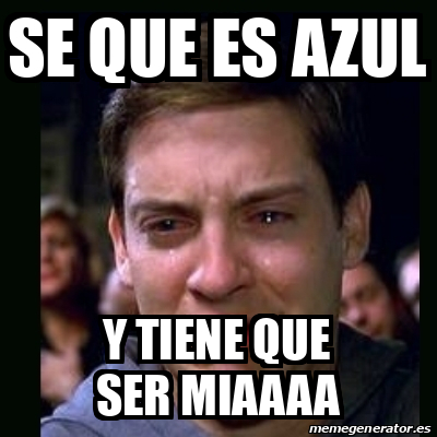 Meme crying peter parker - Se que es azul Y tiene que ser miaaaa - 32422709
