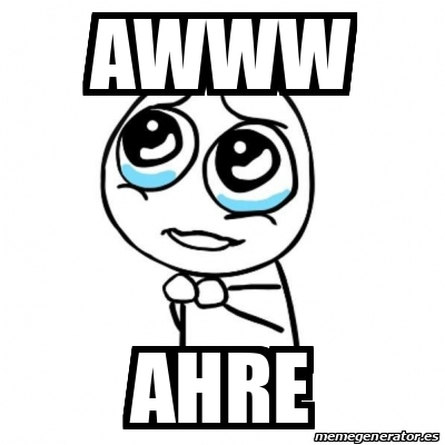 Meme Por favor - awww ahre - 32423167