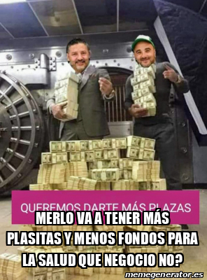 Meme Personalizado - Merlo va a tener más plasitas y menos fondos para ...