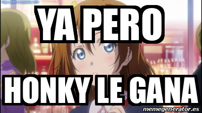 Meme Personalizado - YA PERO HONKY LE GANA - 32424428
