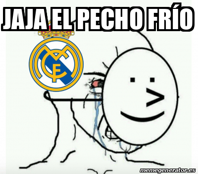 Meme Personalizado - Jaja el pecho frío - 32424445