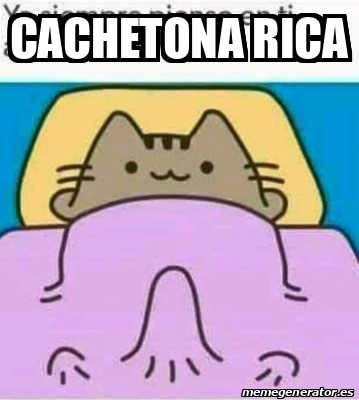 Meme Personalizado - Cachetona rica - 32424528