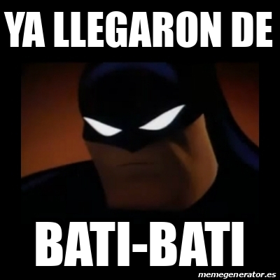 Meme Disapproving Batman - Ya llegaron de Bati-Bati - 32427954