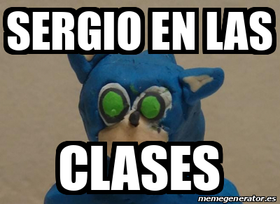 Meme Personalizado - sERGIO EN LAS CLASES - 32429268