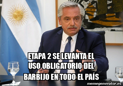 Meme Personalizado - ETAPA 2 SE LEVANTA EL USO OBLIGATORIO DEL BARBIJO ...