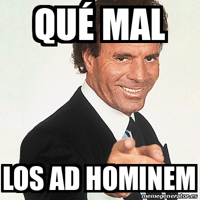 Meme Julio Iglesias - Qué mal los ad hominem - 32431009