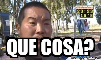 Meme Personalizado - Que cosa? - 32431315