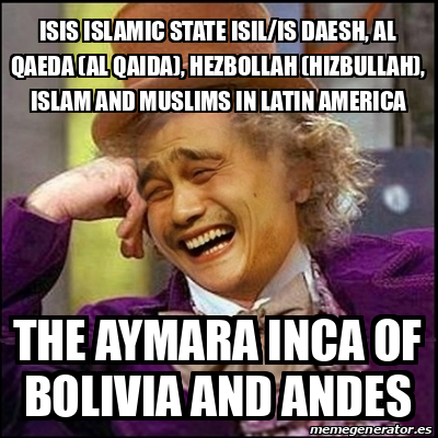 Meme Yao Wonka - ISIS Islamic State ISIL/IS Daesh, Al Qaeda (Al Qaida ...