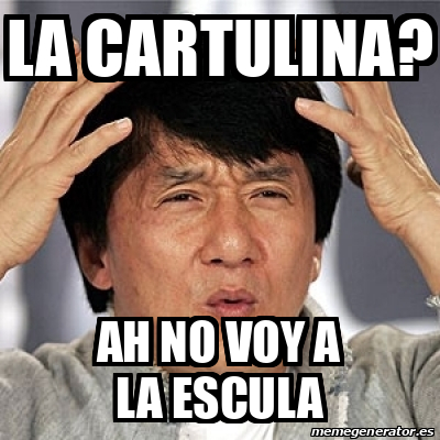 Meme Jackie Chan - La cartulina? ah no voy a la escula - 32433778
