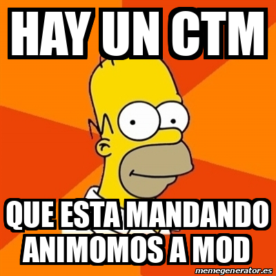 Meme Homer - Hay un ctm que esta mandando animomos a mod - 32434288