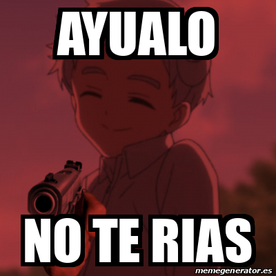 Meme Personalizado - Ayualo No te rias - 32435566