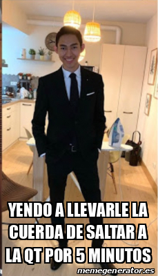 Meme Personalizado - yendo a llevarle la cuerda de saltar a la qt por 5 ...