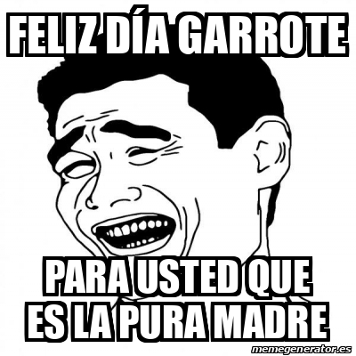 Meme Yao Ming 2 - Feliz día garrote Para usted que es la pura madre ...