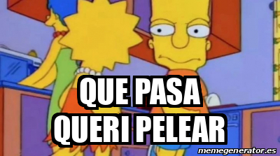 Meme Personalizado - que pasa queri pelear - 32438527