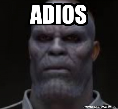 Meme Personalizado - adios - 32438728