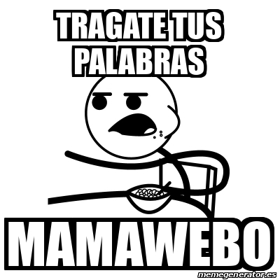 Meme Cereal Guy - tragate tus palabras mamawebo - 32440039