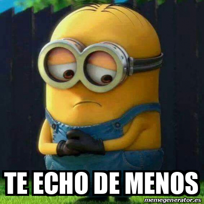 Meme Personalizado - Te echo de menos - 32440283
