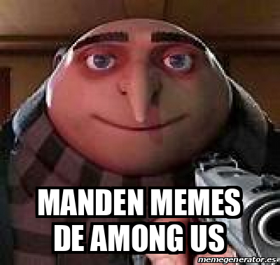 Meme Personalizado - manden memes de among us - 32440616