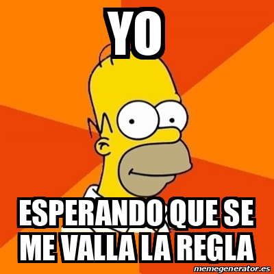 Meme Homer - yo esperando que se me valla la regla - 32443070