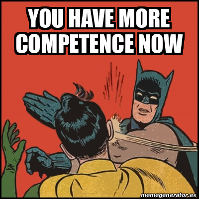 Meme Batman slaps Robin - you have more competence now - 32443396