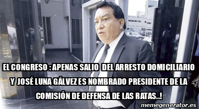 Meme Personalizado - EL CONGRESO : APENAS SALIO DEL ARRESTO ...