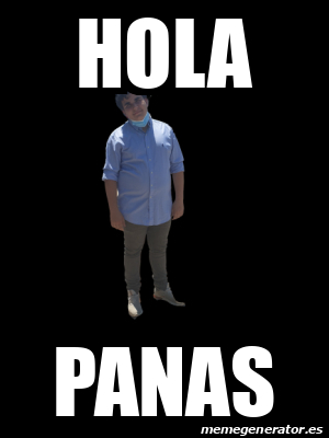 Meme Personalizado - Hola Panas - 32444546