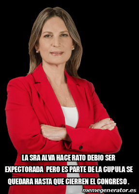 Meme Personalizado - La sra Alva Hace rato debio ser expectorada pero ...