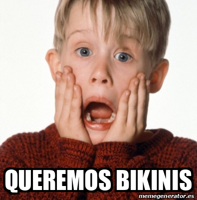Meme Personalizado - queremos bikinis - 32448212