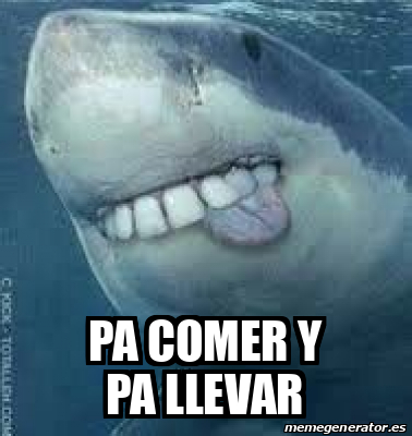 Meme Personalizado - PA COMER Y PA LLEVAR - 32448323