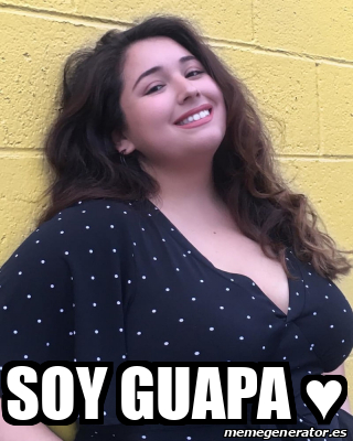 Meme Personalizado - SOY GUAPA ♥ - 32448348