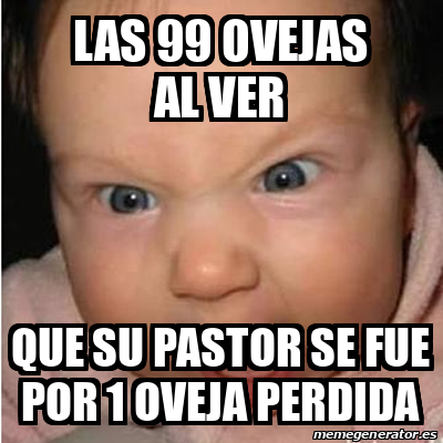 Meme Bebe furioso - las 99 ovejas al ver que su pastor se fue por 1 ...