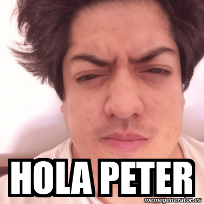 Meme Personalizado - HOLA PETER - 32448734