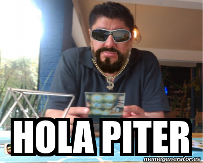 Meme Personalizado - Hola piter - 32448867
