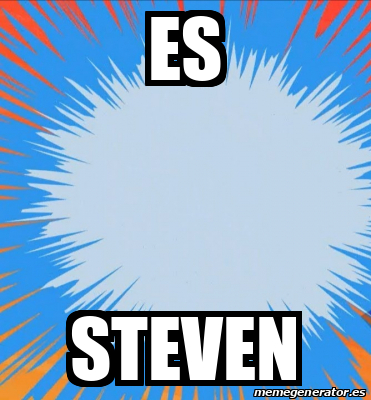 Meme Personalizado - Es Steven - 32449383