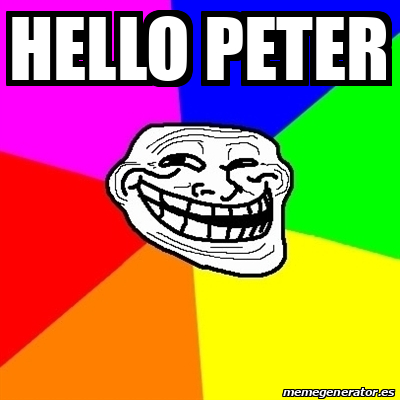 Meme Troll - Hello Peter - 32449596