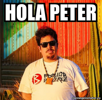 Meme Personalizado - Hola Peter - 32449638