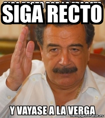 Meme Personalizado - Siga recto - 32450263